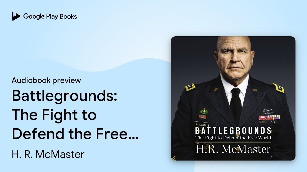Battlegrounds: The Fight to Defend the Free… by H. R. McMaster ...