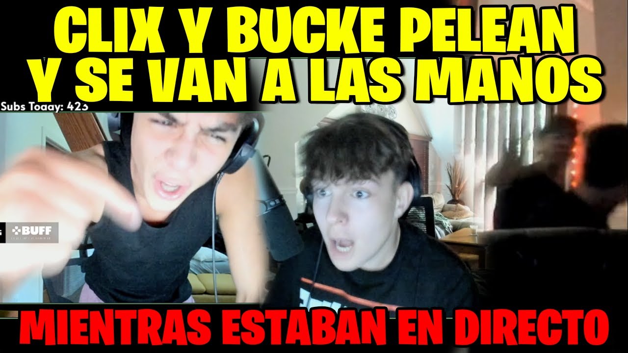 CLIX Y BUCKE SE ALTERAN Y SE VAN A LAS MANOS EN DIRECTO - YouTube