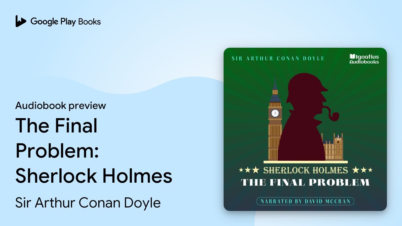 The Final Problem: Sherlock Holmes by Sir Arthur Conan Doyle ...