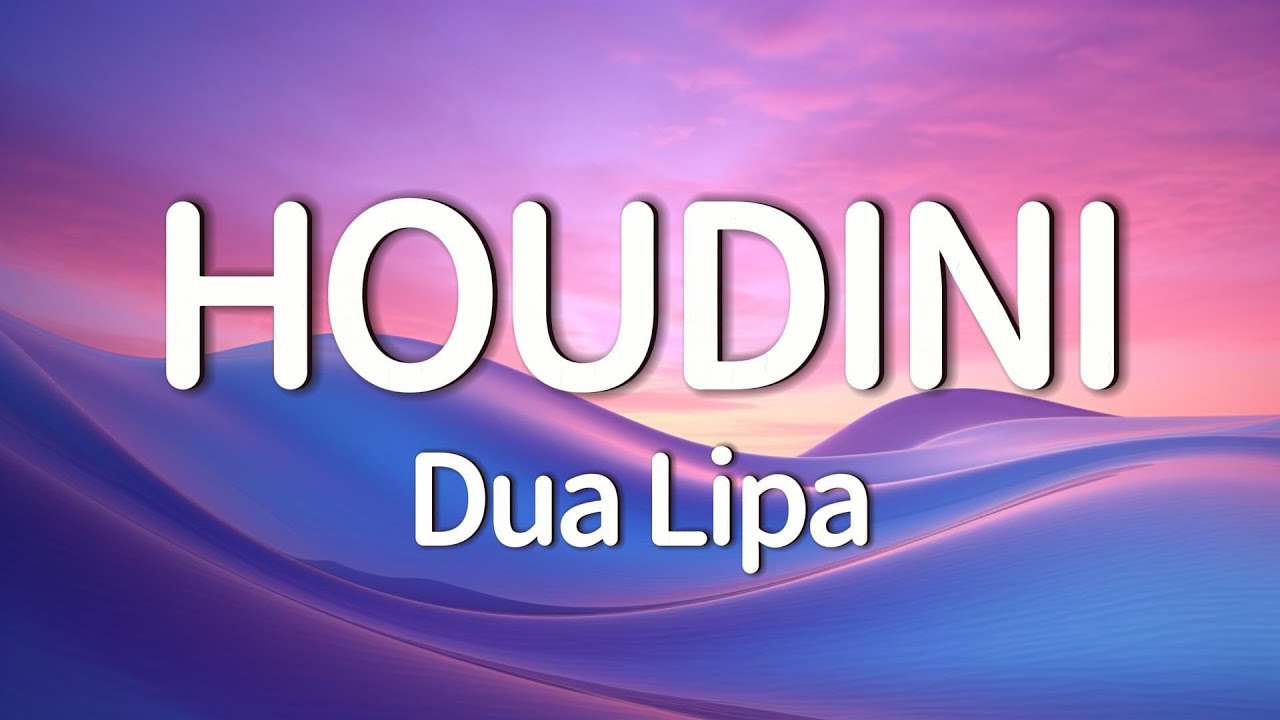 Dua Lipa - Houdini (Lyrics) - YouTube