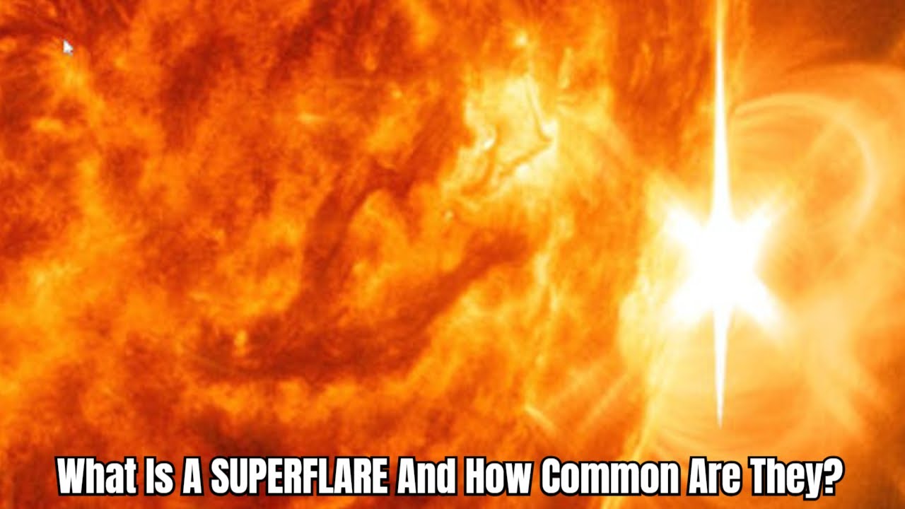 What Is A SUPERFLARE And How Common Are They? - YouTube