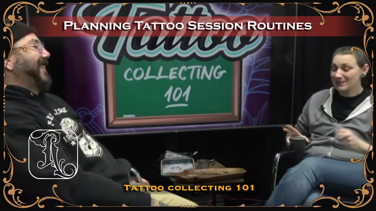 Planning A Tattoo Session Routine | Tattoo Collecting 101 Ep #125 - YouTube