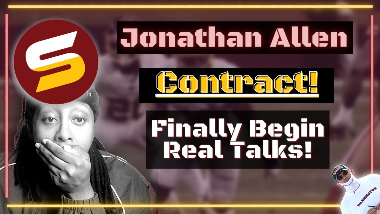 💰Jonathan Allen & WFT FINALLY BEGIN Contract Talks! Allen Hopes To Have ...