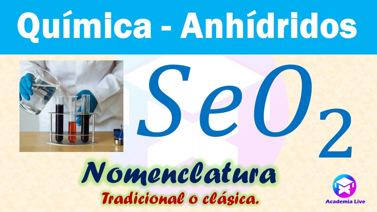 Anhídrido Selenioso (SeO2) - Nomenclatura Tradicional o clásica - YouTube