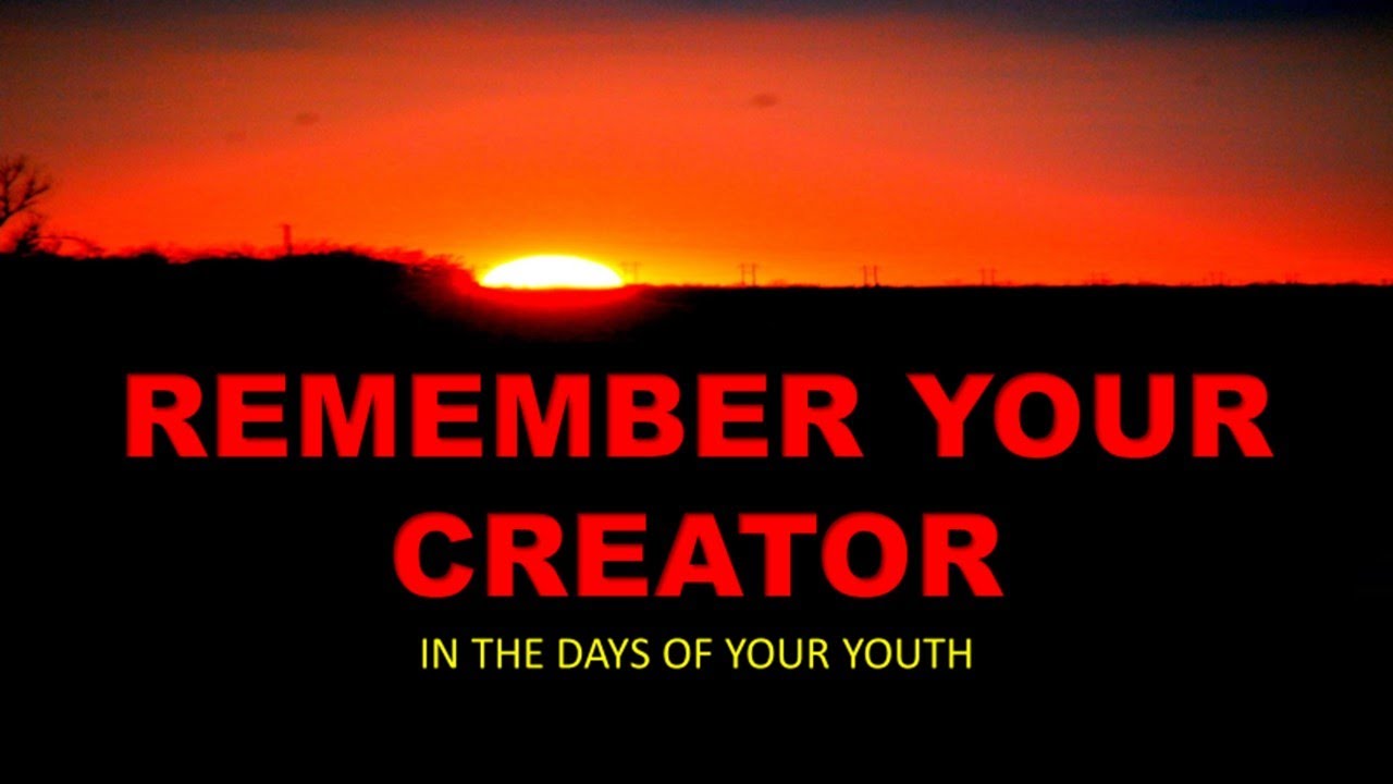 REMEMBER YOUR CREATOR - YouTube