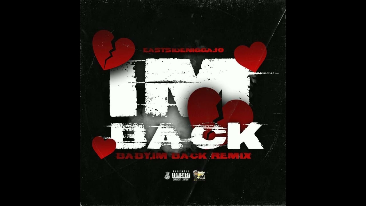 EastSideNiggaJo - I'm Back (Baby I'm Back Remix) (Official Audio ...