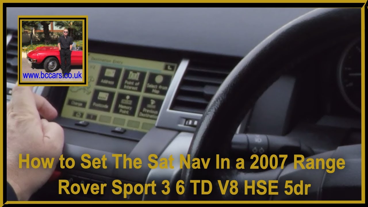 How to Set The Sat Nav In a 2007 Range Rover Sport 3 6 TD V8 HSE 5dr ...