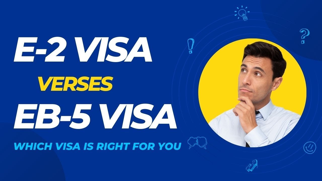 E2 & EB5 Investor Visas: What's the Difference? - YouTube