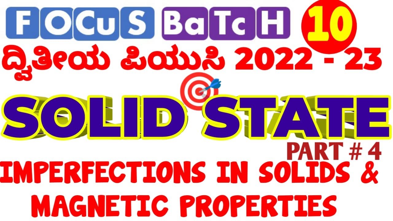 SOLID STATE-PART # 4 /FOCUS BATCH FOR PU-2/ IMPERFECTIONS OR DEFECTS IN SOLIDS & MAGNETIC ...