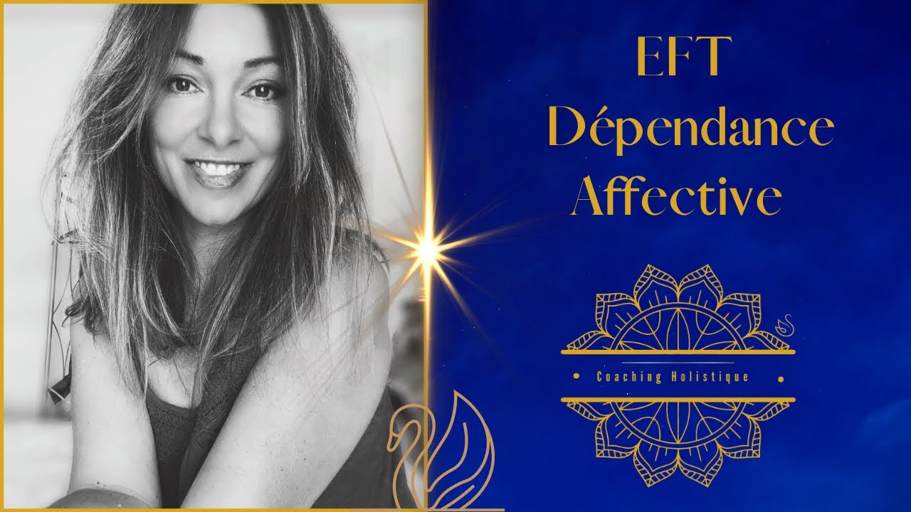 EFT vous libérer de la dépendance affective-Sphère amoureuse - YouTube