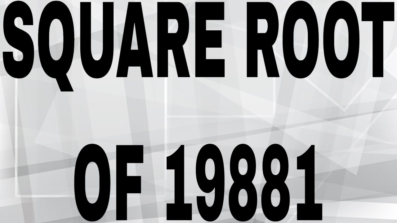 SQUARE ROOT OF 19881 YouTube SQUARE ROOT OF 19881 YouTube