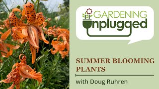 Gardening Unplugged - Summer Blooming Plants with Doug Ruhren