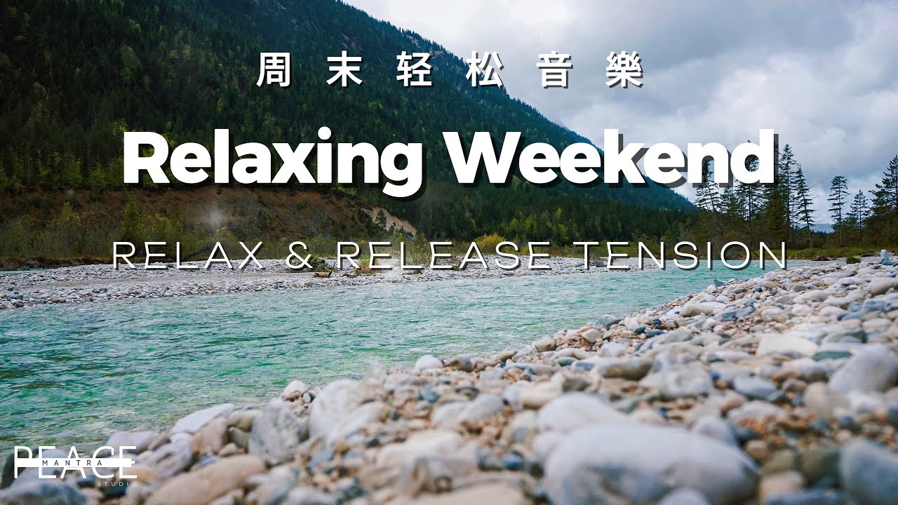 Relax & Release Tension | Relaxing Weekend Music - YouTube