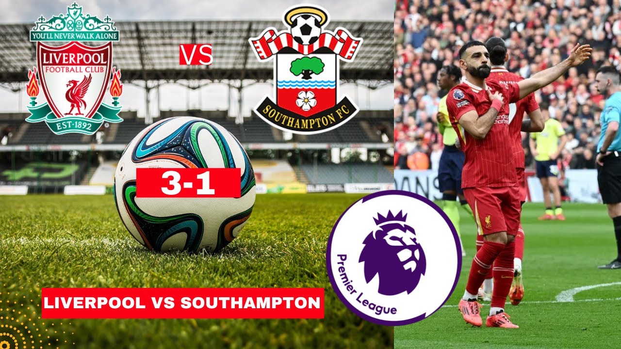 Liverpool vs Southampton 3-1 Live Premier League Football EPL Match ...