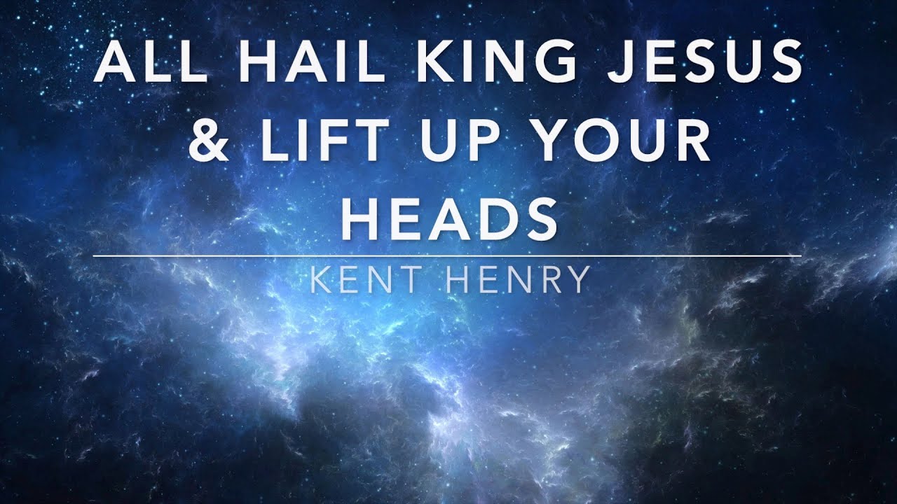 All Hail King Jesus Medley - Kent Henry (Lyrics) - YouTube