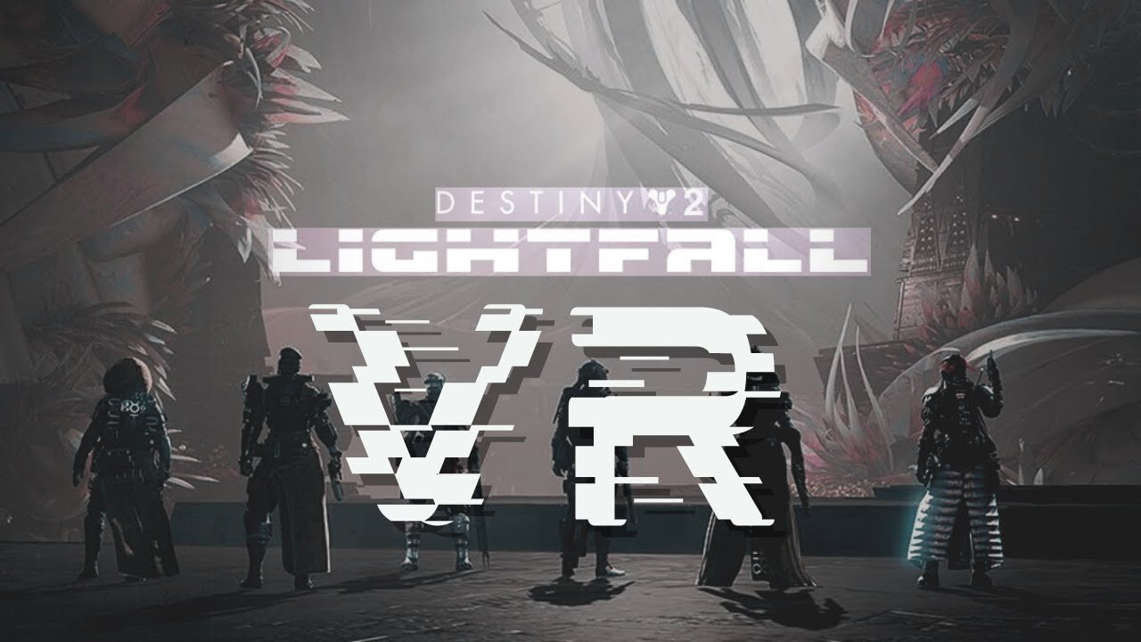 DESTINY 2 LIGHTFALL VR EDITION - YouTube