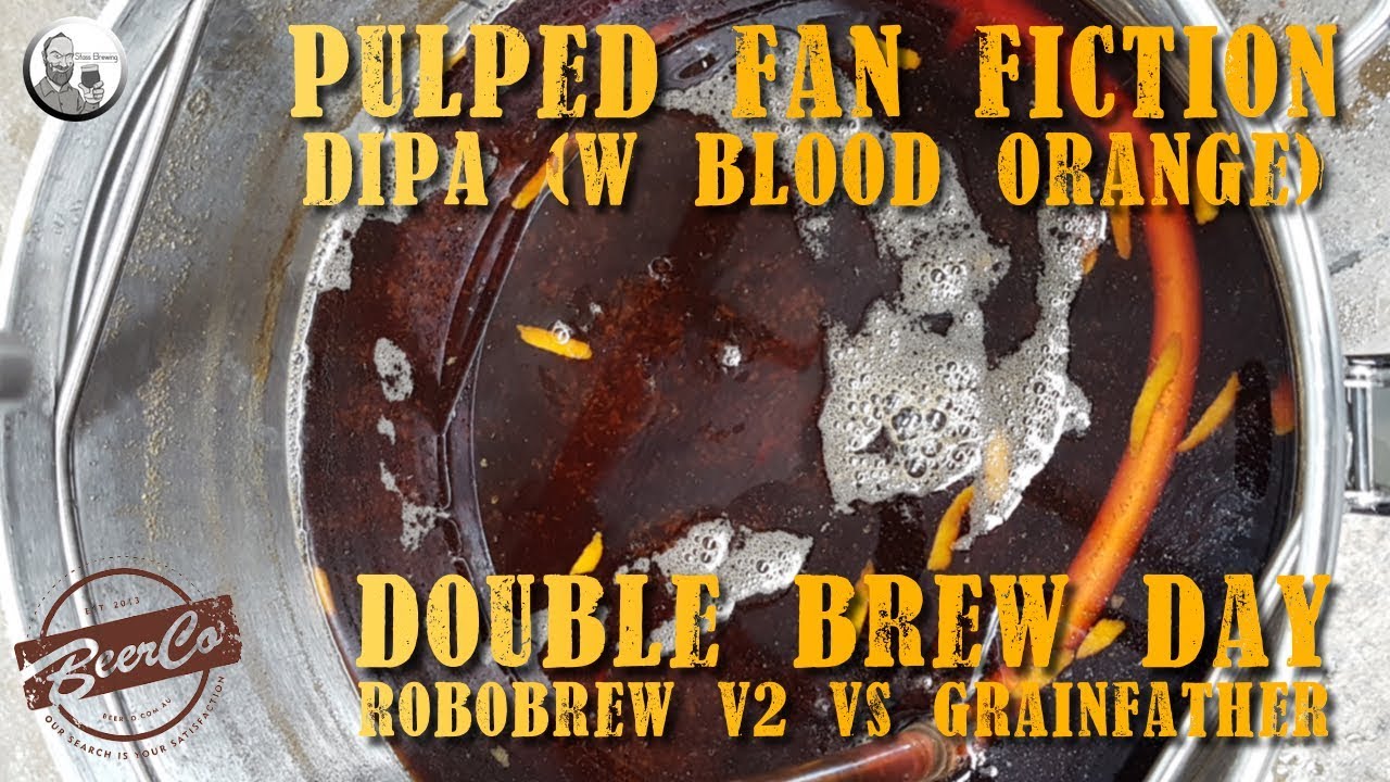 Pulped Fan Fiction All Grain - Brewday (Robobrew V2 Vs Grainfather ...