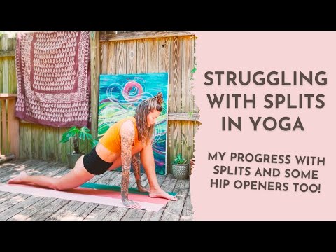Struggling with Splits in Yoga ~ My progress (with hip openers too)! - YouTube