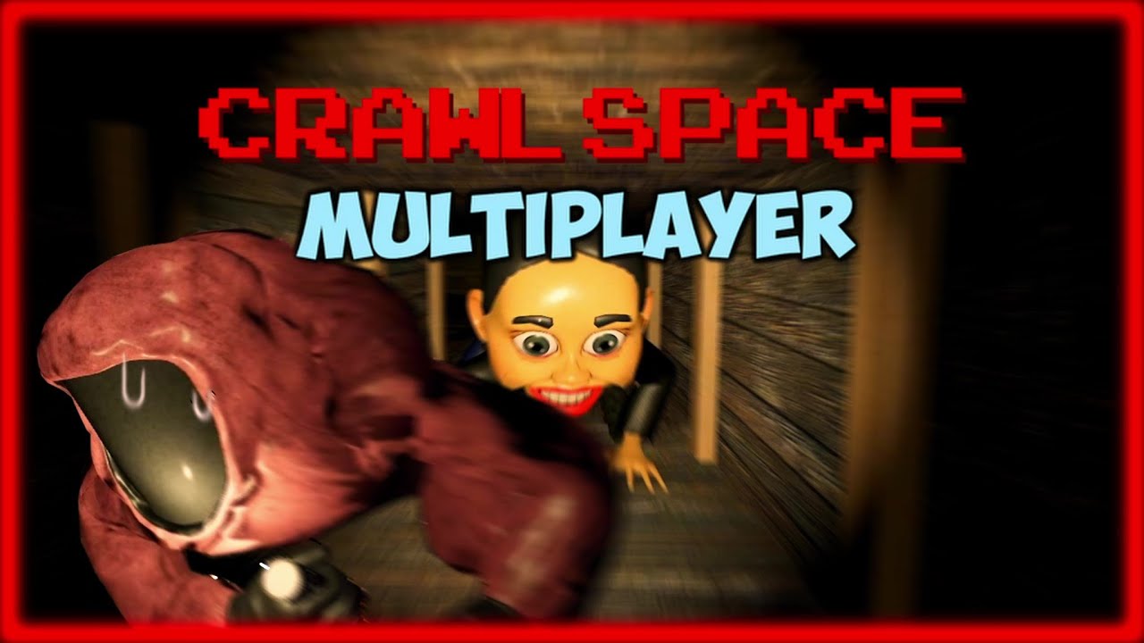 Crawl Space Multiplayer | Crawling Through Tight Spaces For Fun ...