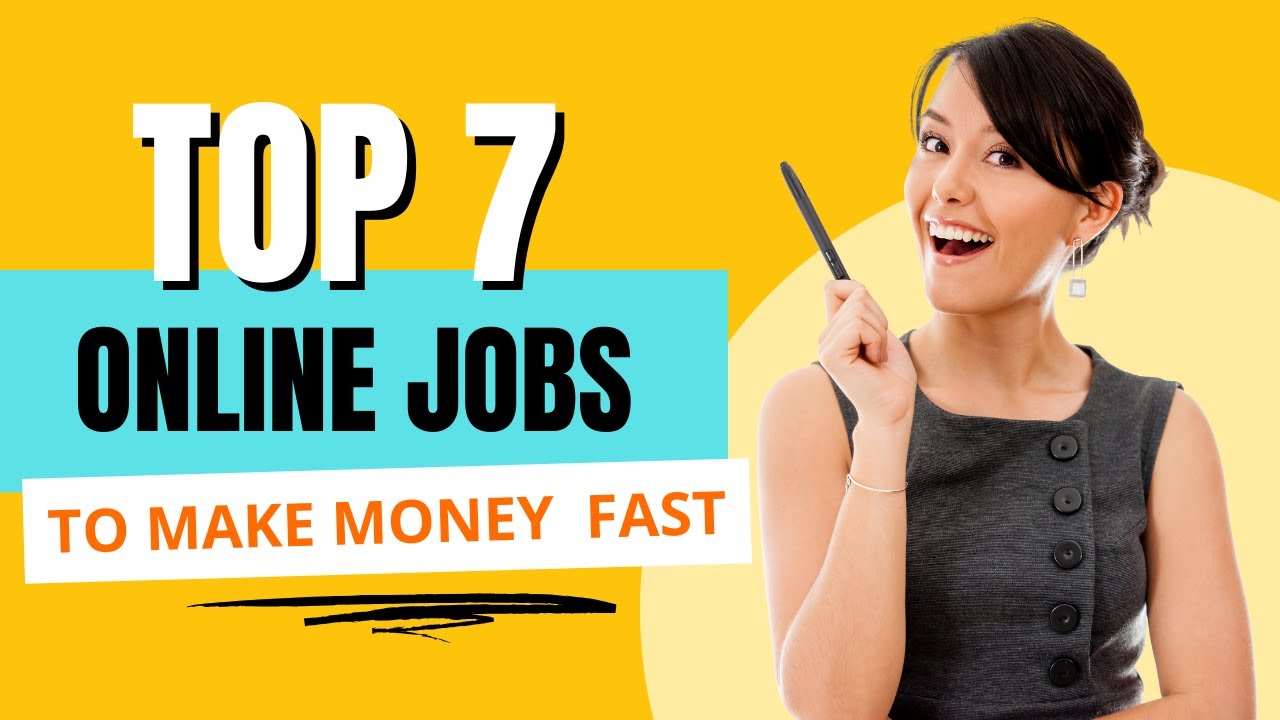 Top 7 Online Jobs to Make Money Fast in 2024: Quick Cash Opportunities ...