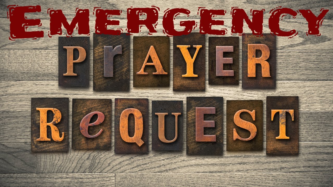 Emergency Prayer Request - YouTube