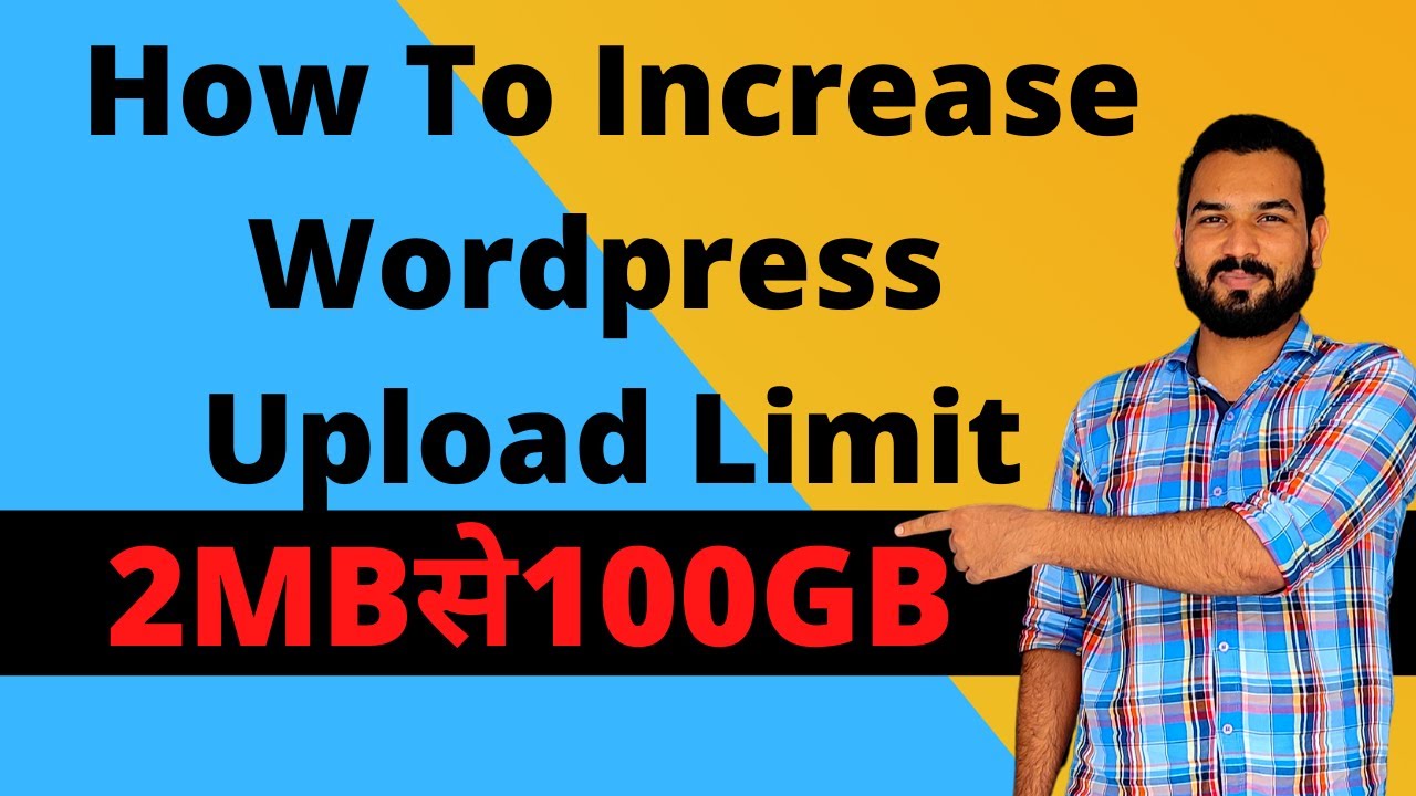 How To Increase WordPress Upload Limit Up To 100GB In Hindi 2021 How To Increase WordPress Upload Limit Up To 100GB In Hindi 2021