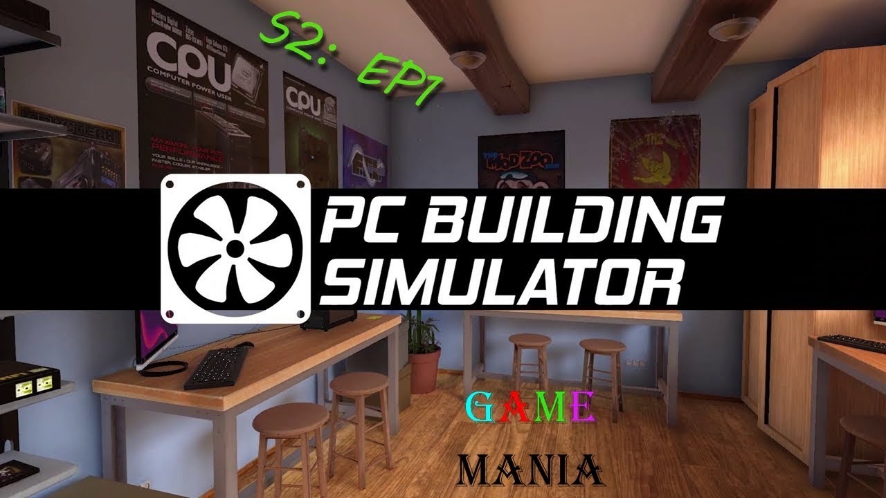 Game Mania Season: 2 Episode: 1 | The PC Building Simulator Challenge ...