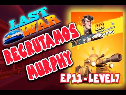 LAST WAR - EP11 - RECRUTAMOS O MURPHY - YouTube
