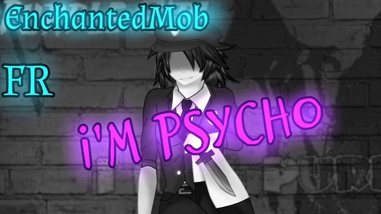 Purple girl "I'm Psycho", De EnchantedMob (traduction en FR)/ WARNING ...