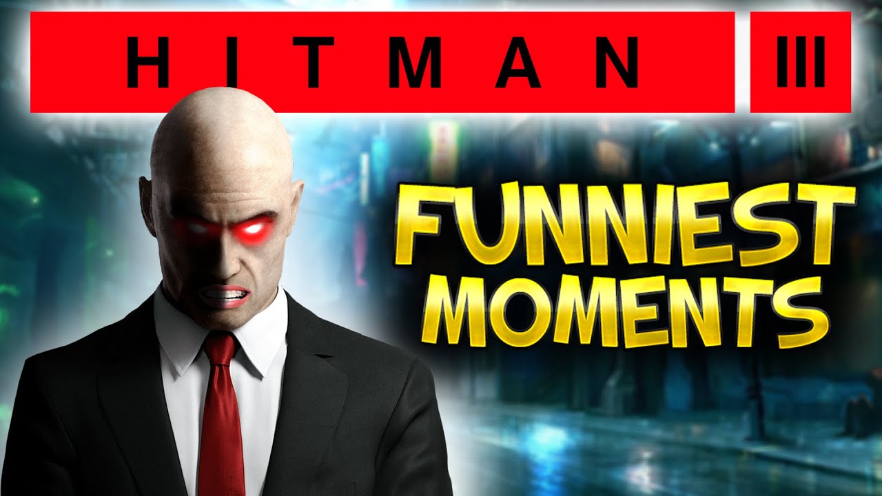 HITMAN 3 - Funniest Moments - YouTube