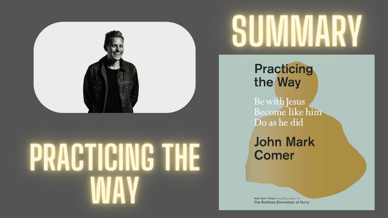 Practicing the Way Summary (John Mark Comer) - YouTube