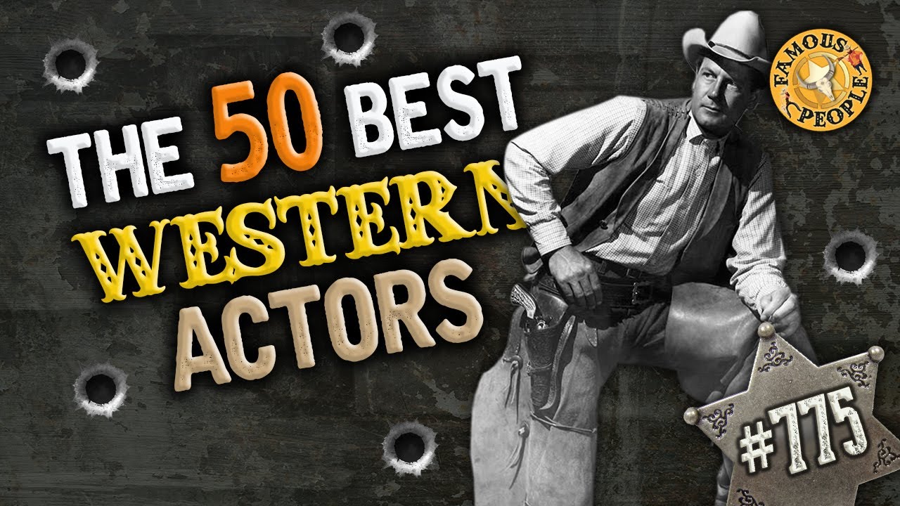 The 50 Best Western Actors - YouTube