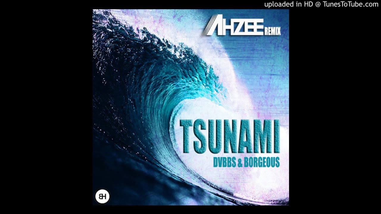 Dvbbs & Borgeous - Tsunami (Ahzee Remix) - YouTube