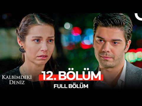 Kalbimdeki Deniz 12. Bölüm