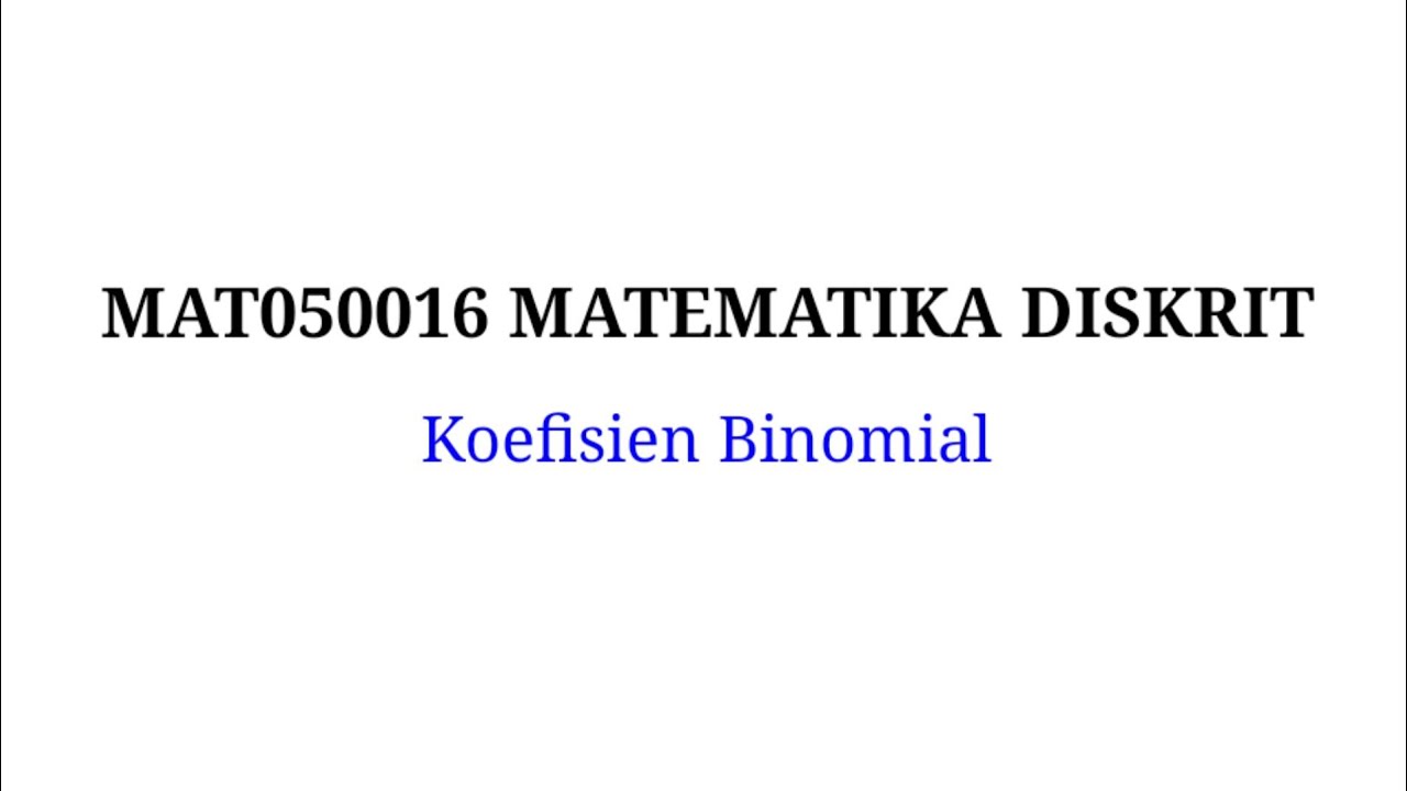 MATEMATIKA DISKRIT : Koefisien Binomial - YouTube