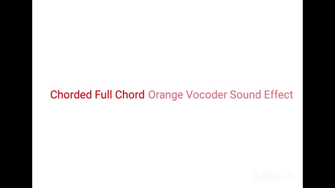 Chorded Full Chord Orange Vocoder Sound Effect - YouTube