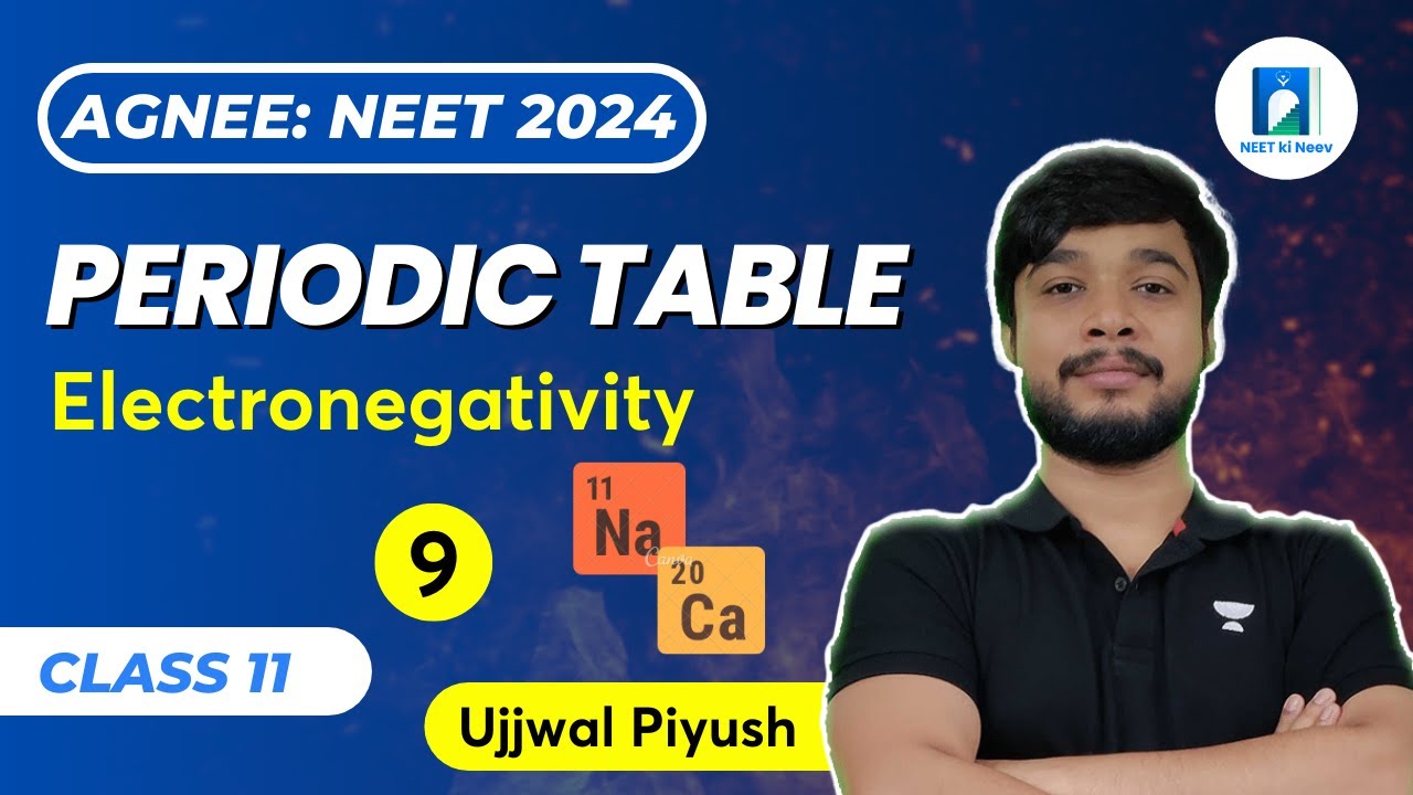 Periodic Table - Electronegativity | Lec 9 | NEET 2024 | Ujjwal Piyush ...