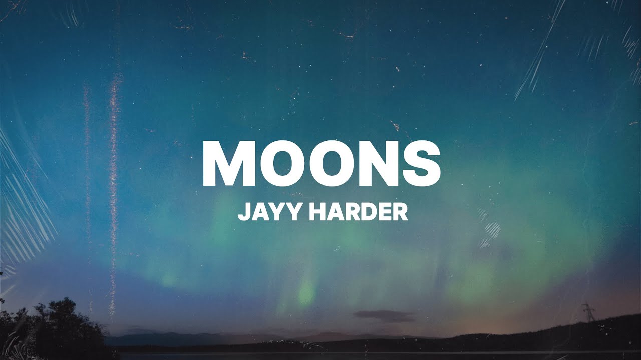 Jayy Harder - Moons (Lyrics) - YouTube