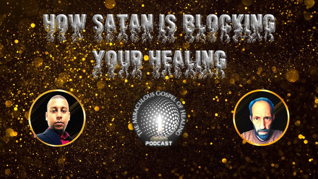 How Satan is Blocking Your Healing | Hindrances to Healing 3 - YouTube