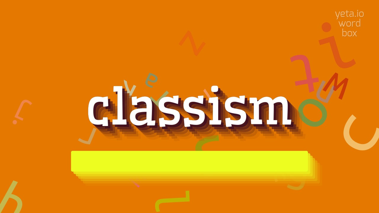 How to say "classism"! (High Quality Voices) - YouTube