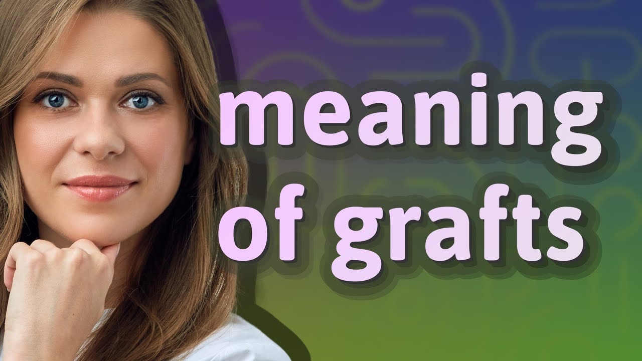 Grafts | meaning of Grafts - YouTube