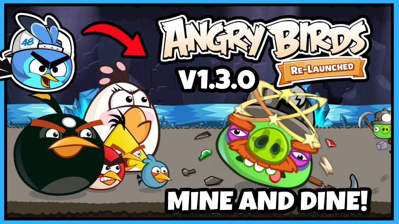 Angry Birds Re-Launched 1.3.0 Mod Gameplay! ⛏️ (Mine and Dine) - YouTube