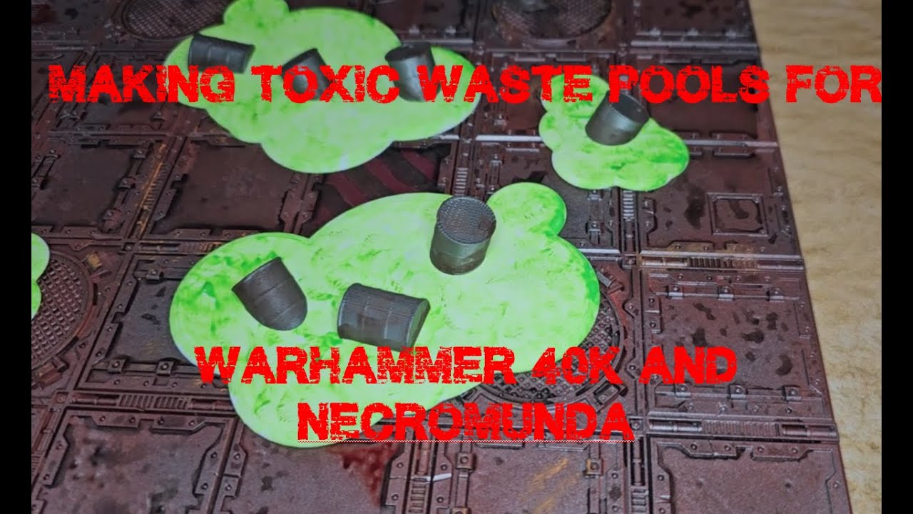 How I Made Awesome Toxic Waste Scatter Terrain for Warhammer 40k and ...