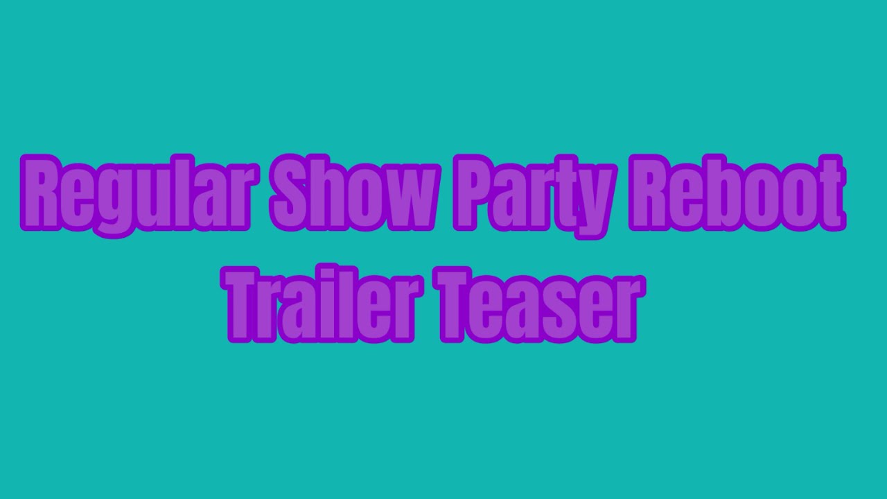 Regular Show Party Reboot Trailer Teaser - YouTube