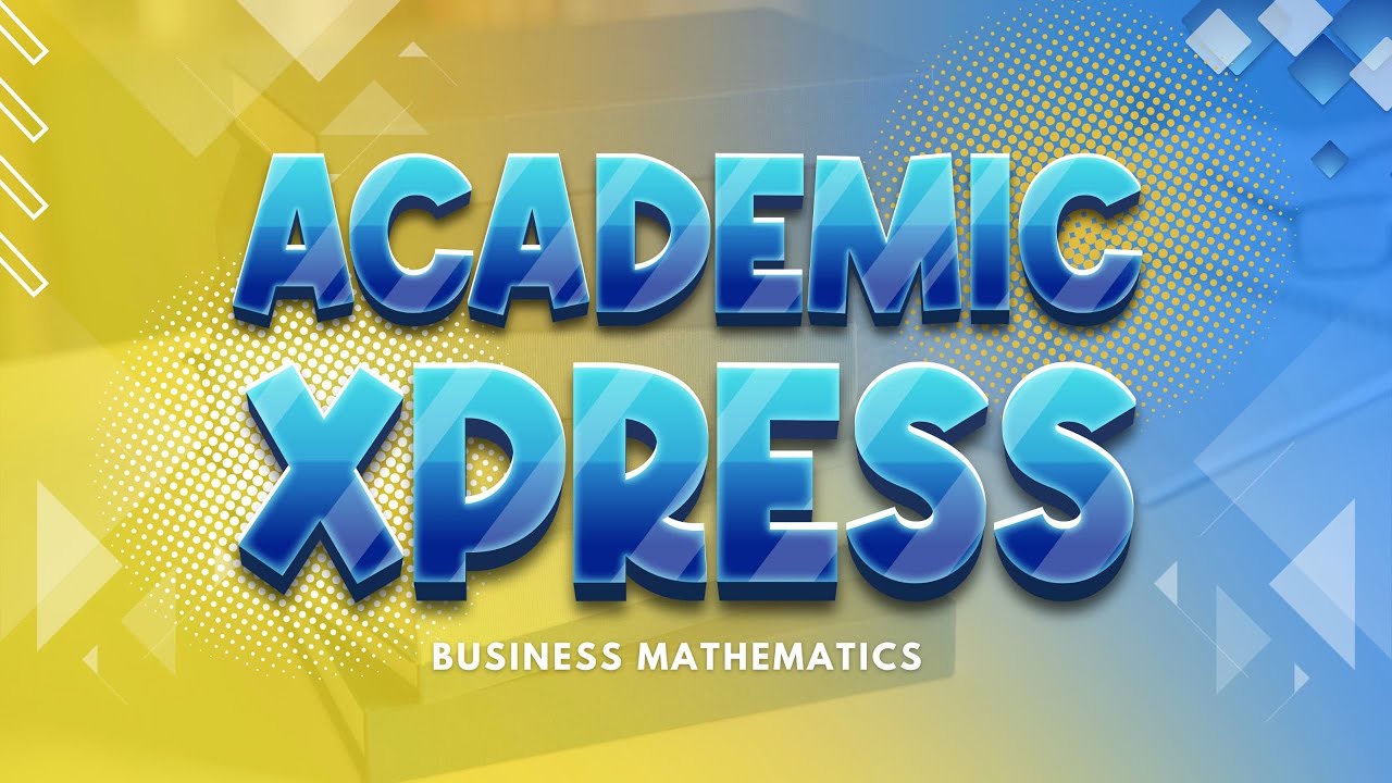 ACADEMIC XPRESS: Business Mathematics (Simple Interest) - YouTube