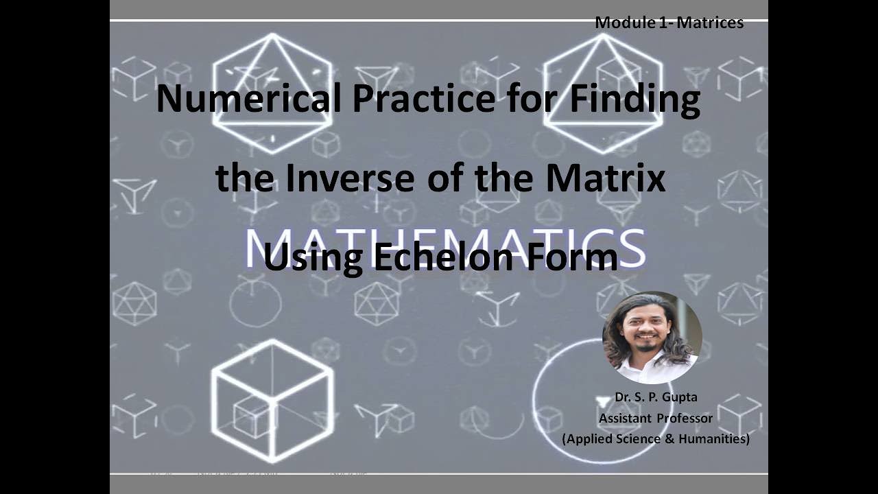 B.TECH | INVERSE USING ECHELON FORM | P-II | MATRIX | Dr. S. P. Gupta ...