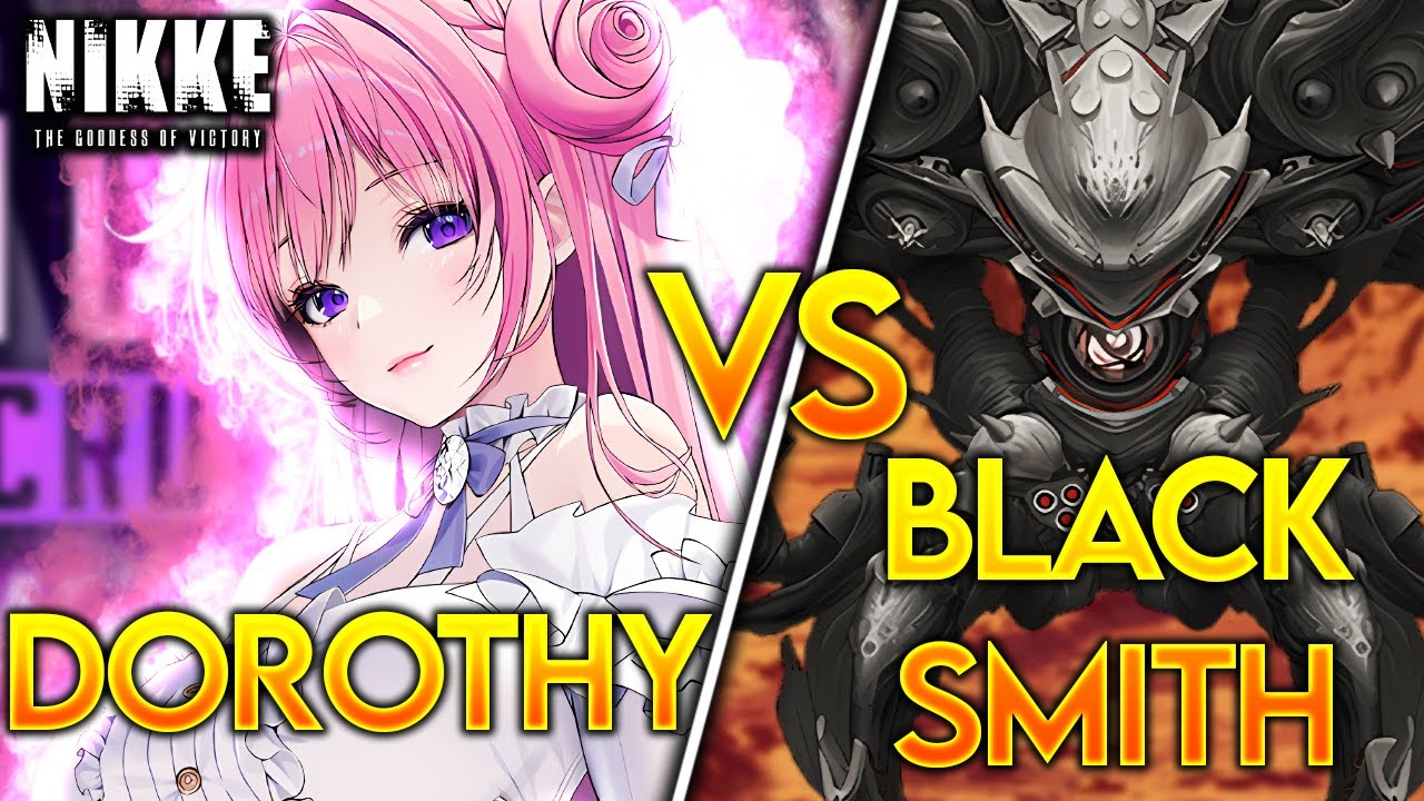 DOROTHY VS S.I. BLACKSMITH BOSS IS A MUST!! Goddess Of Victory: Nikke ...