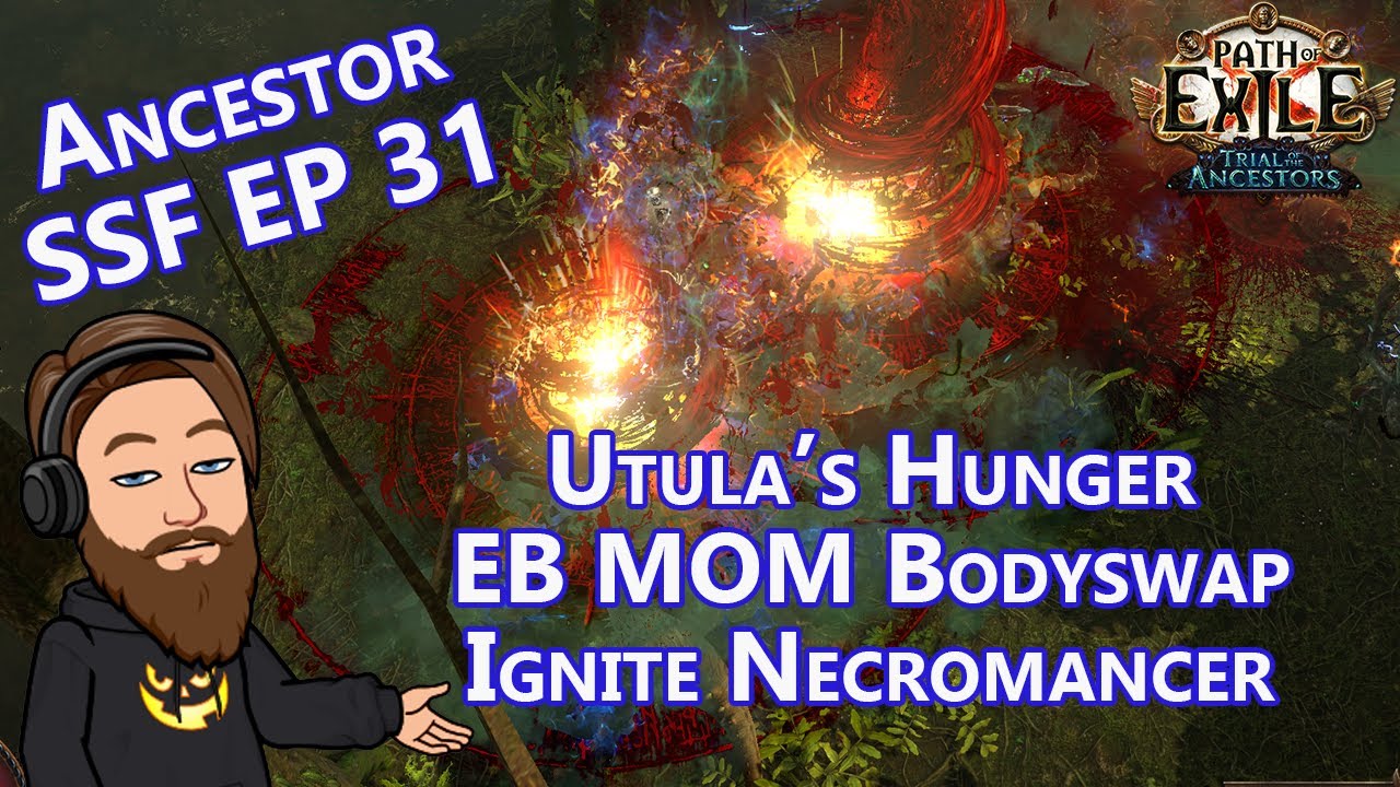 Building Utula's Hunger EB MOM Bodyswap Ignite Necromancer - TotA SSF ...