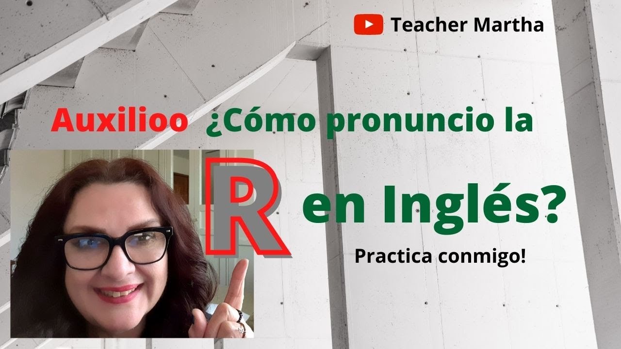 COMO PRONUNCIAR LA R EN INGLES |Teacher Martha - YouTube