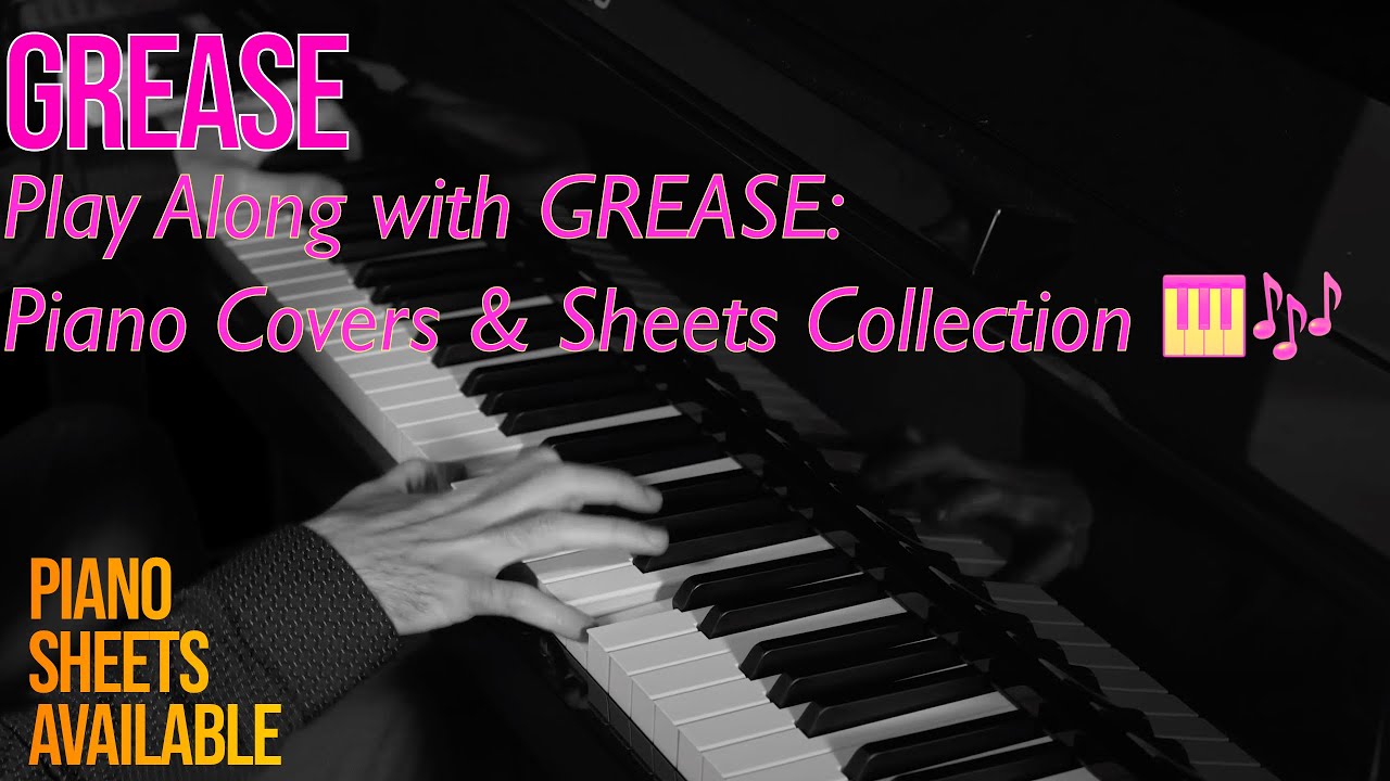 Play Along with GREASE: Piano Covers & Sheets Collection 🎹🎶 - YouTube